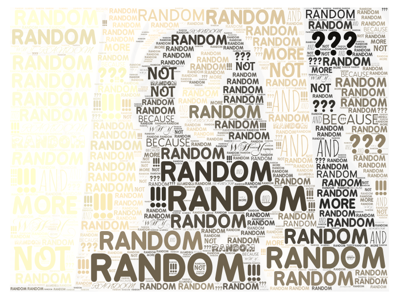 RANDOM AND MORE RANDOM BECAUSE WHY NOT !!! ??? – WordArt.com